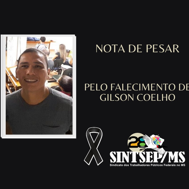 Nota de Pesar pelo falecimento de Gilson Coelho | Sintsep/MS