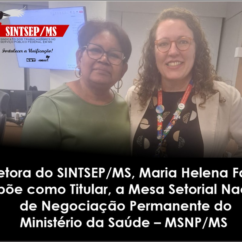 Diretora do SINTSEP/MS, Maria Helena Faria, compõe como Titular, a Mesa ...